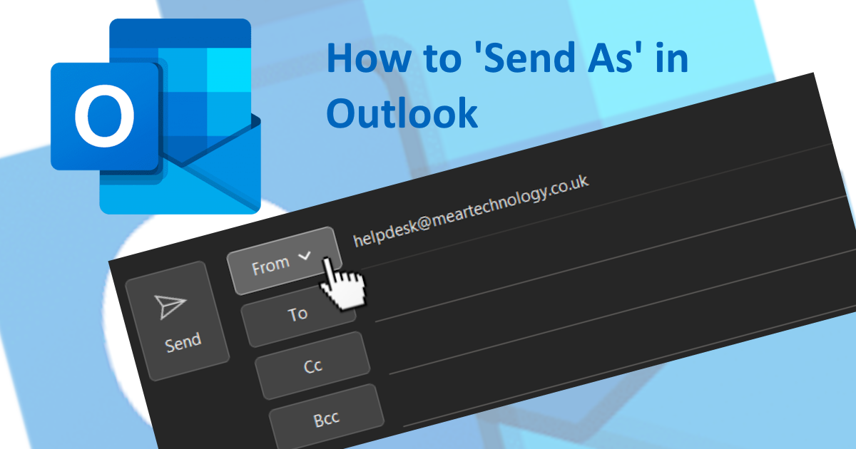 Using Outlook's 'Send As' feature - Mear Technology